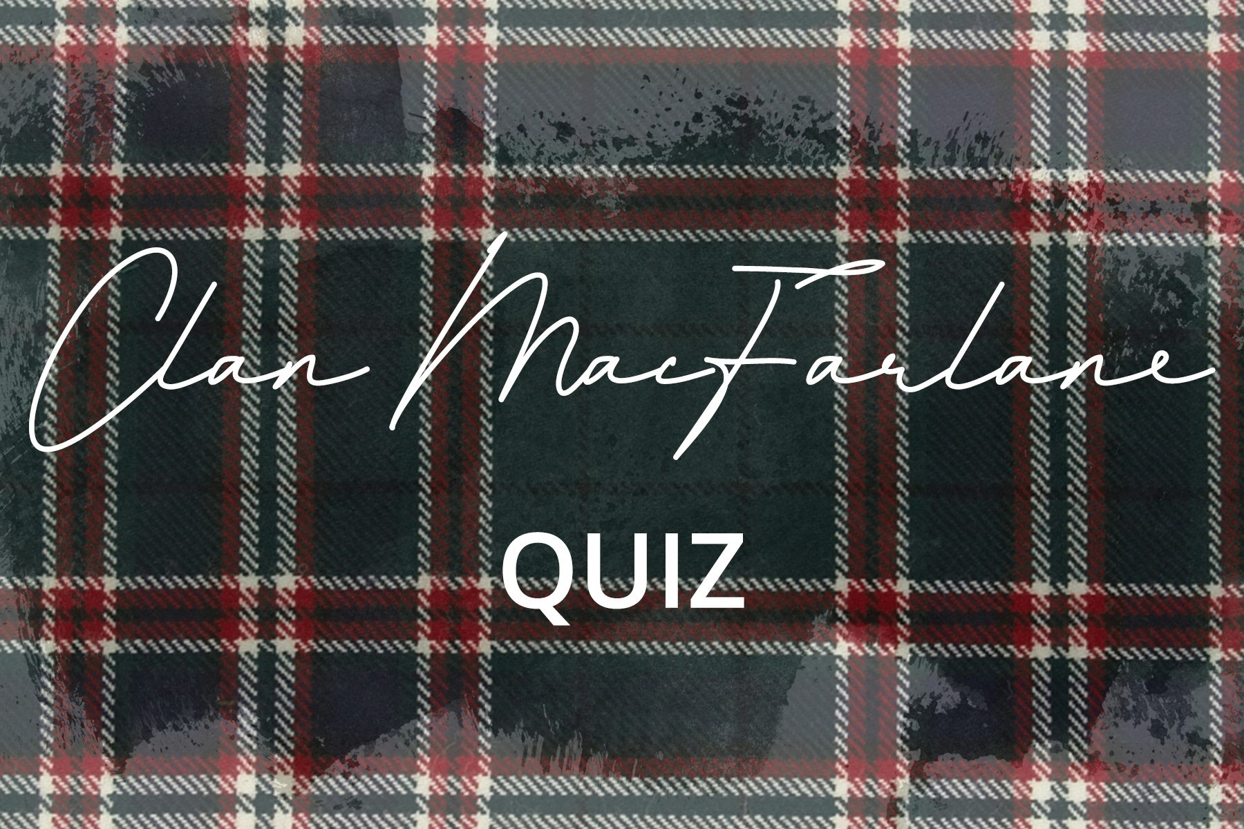 MacFarlane Tartan & Clan | Ancient-Modern Tartans | ScotlandShop