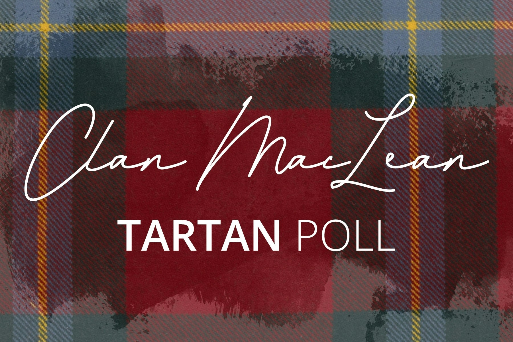 MacLean Plaid & Clan | Ancient - Modern Plaids | ScotlandShop